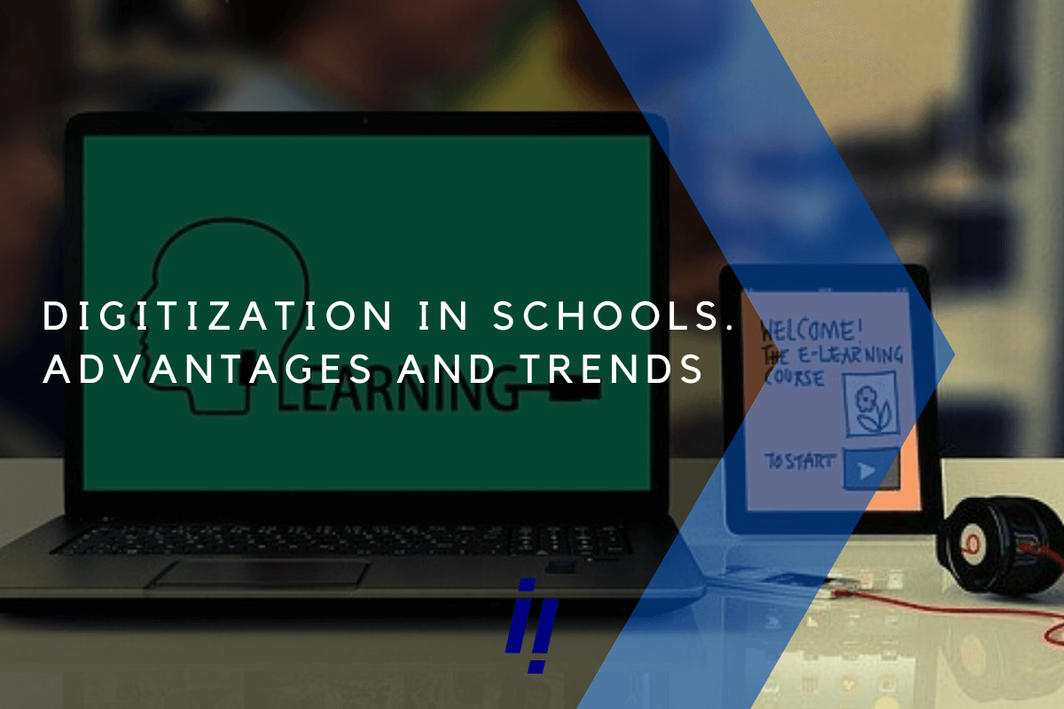 DIGITIZATION in Schools. Advantages and Trends